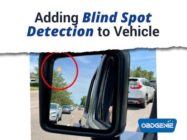 Adding Blind Spot Detection to Vehicle – OBDGenie.com